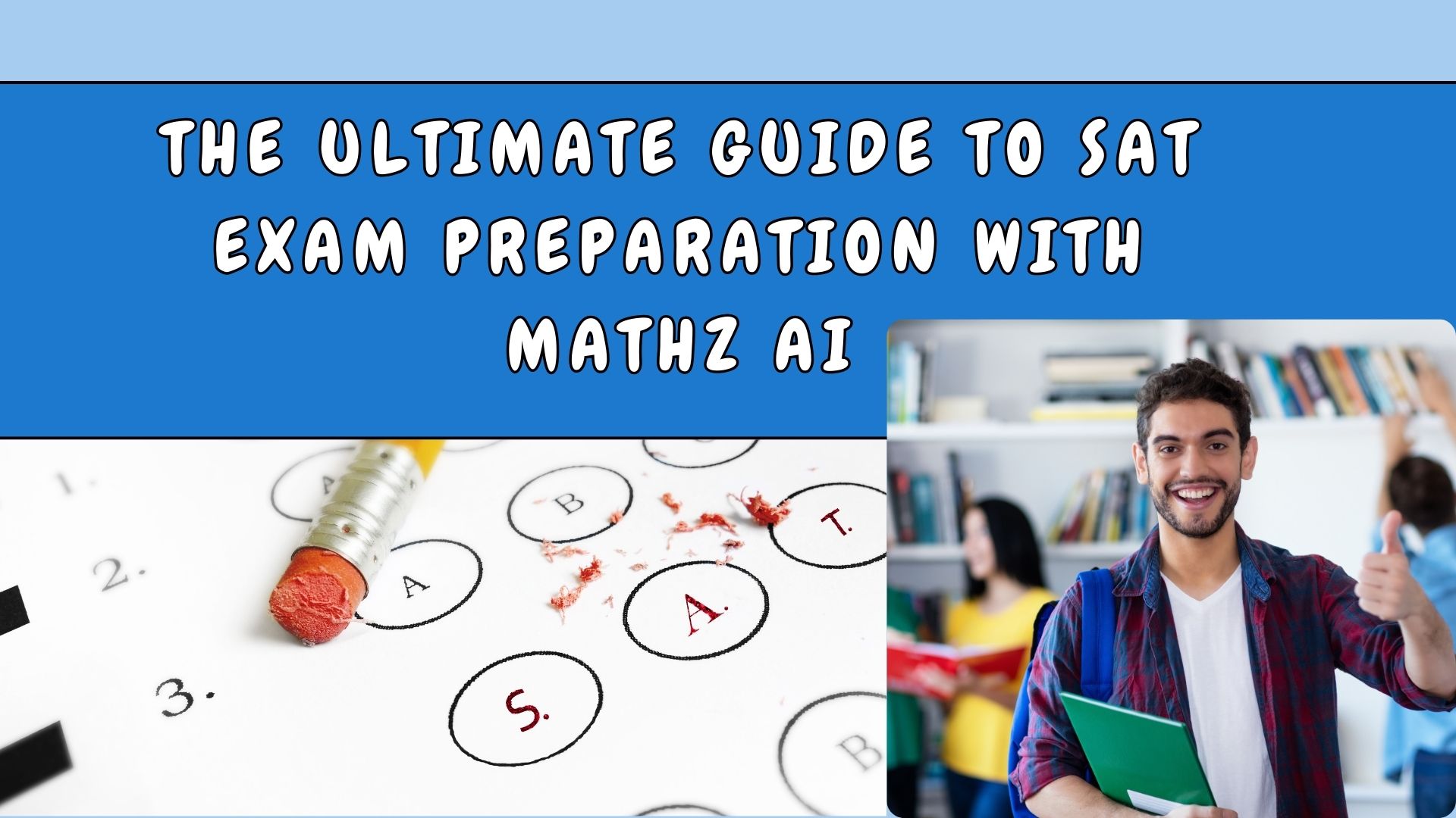 Mastering the SAT: Ultimate Guide to Effective Prep with MathzAI | MathzAI